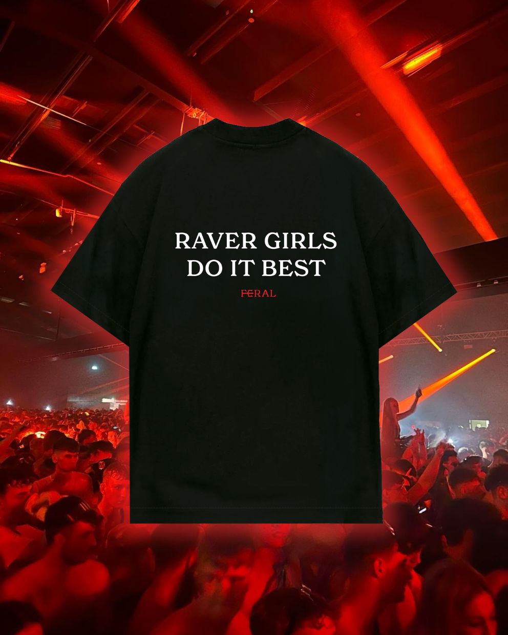 RAVER GIRLS DO IT BEST Black Tee | Unisex Oversized - Feral – FERAL ...